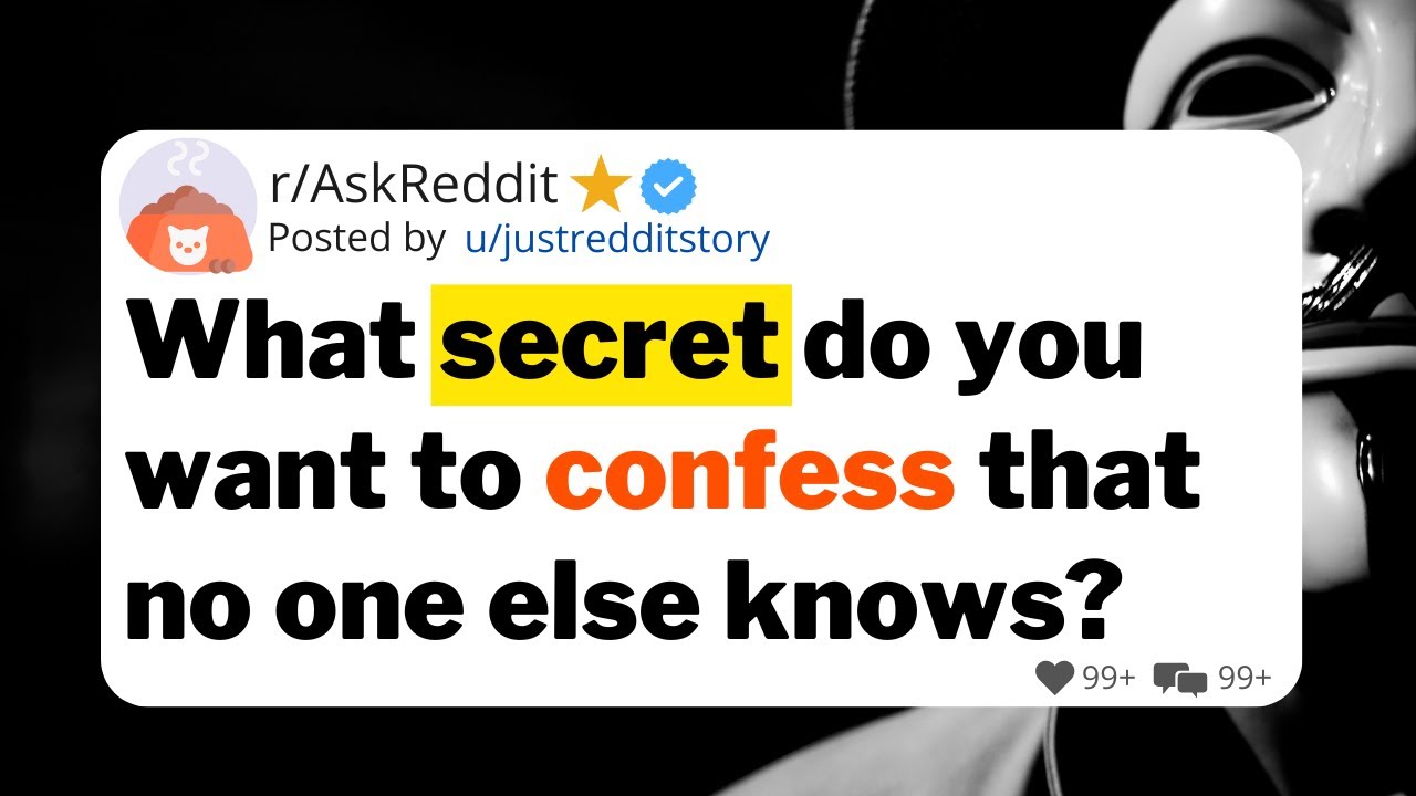 What secret do you want to confess that no one else knows? - YouTube
