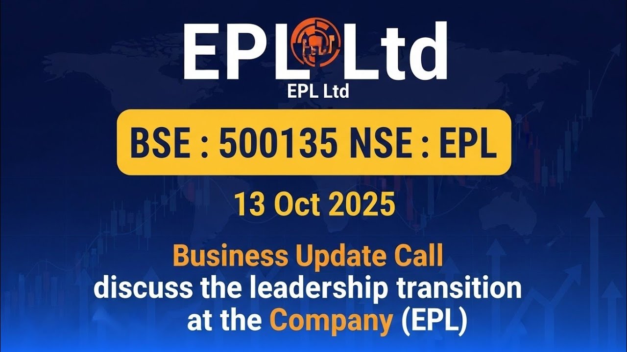 EPL Ltd Business Update Call discuss the leadership transition at the ...