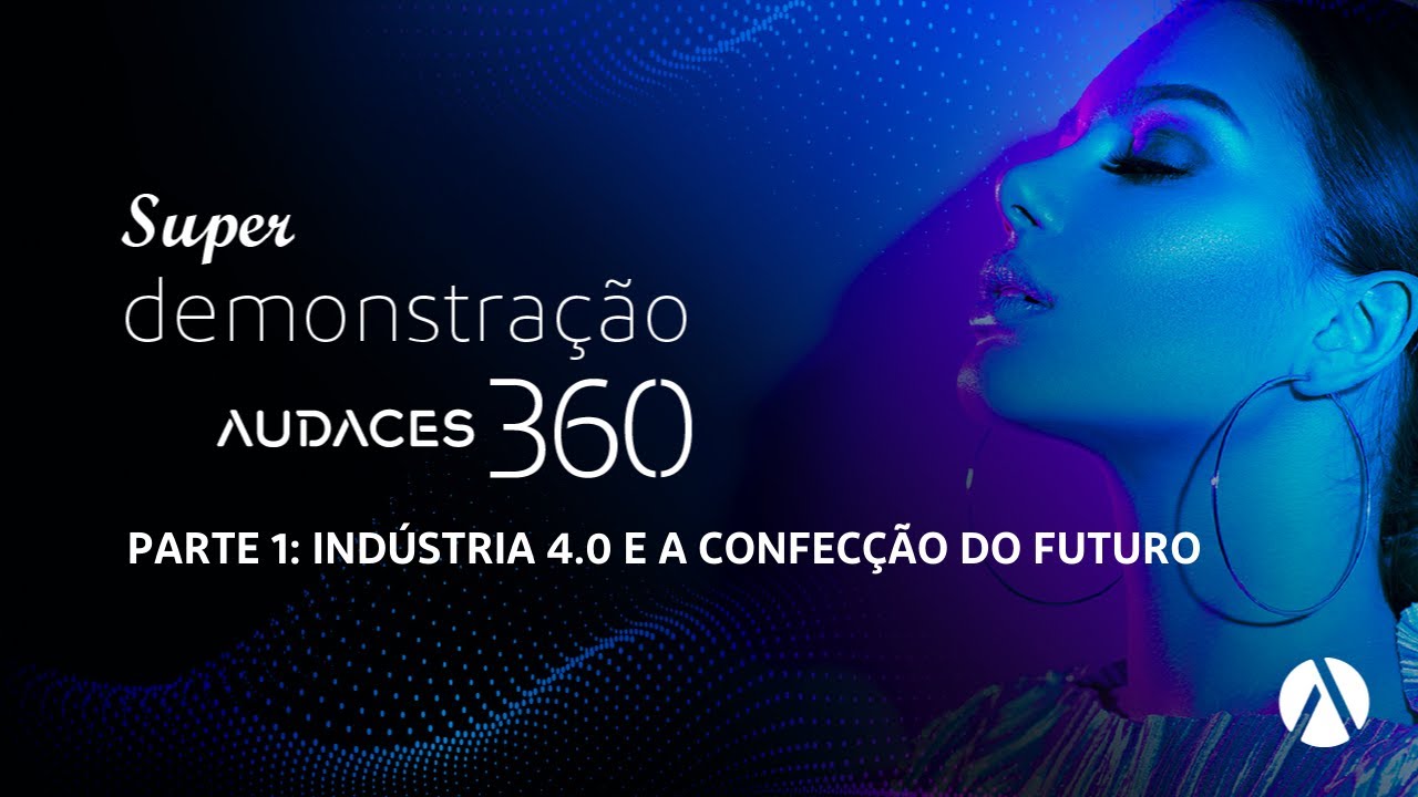 [LIVE] Indústria 4.0 e a Confecção do Futuro - Audaces 360 - YouTube
