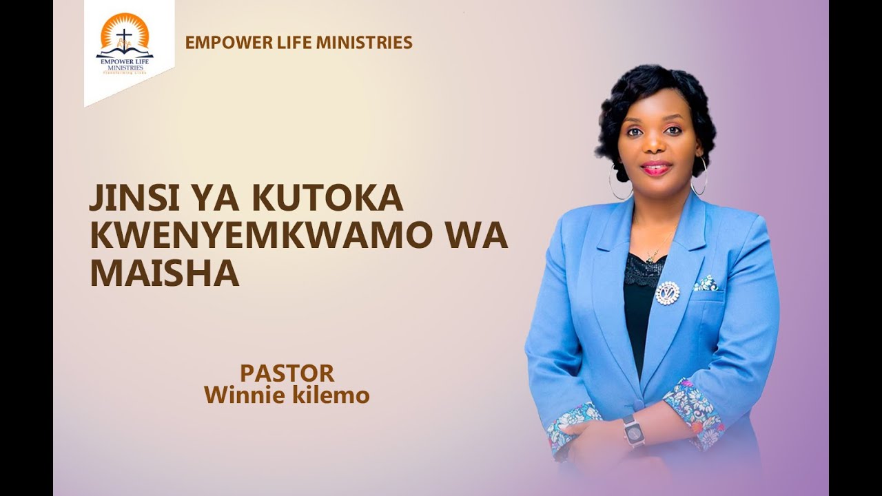 LIVE : Jinsi ya kutoka kwenye mkwamo: Pastor Winnie Kilemo - YouTube