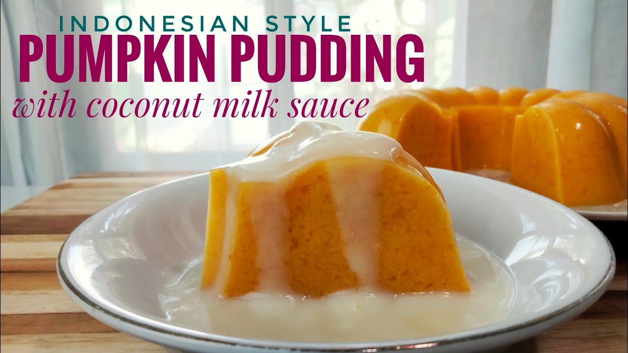 PUDING LABU KUNING. INDONESIAN STYLE PUMPKIN PUDDING. With coconut milk ...