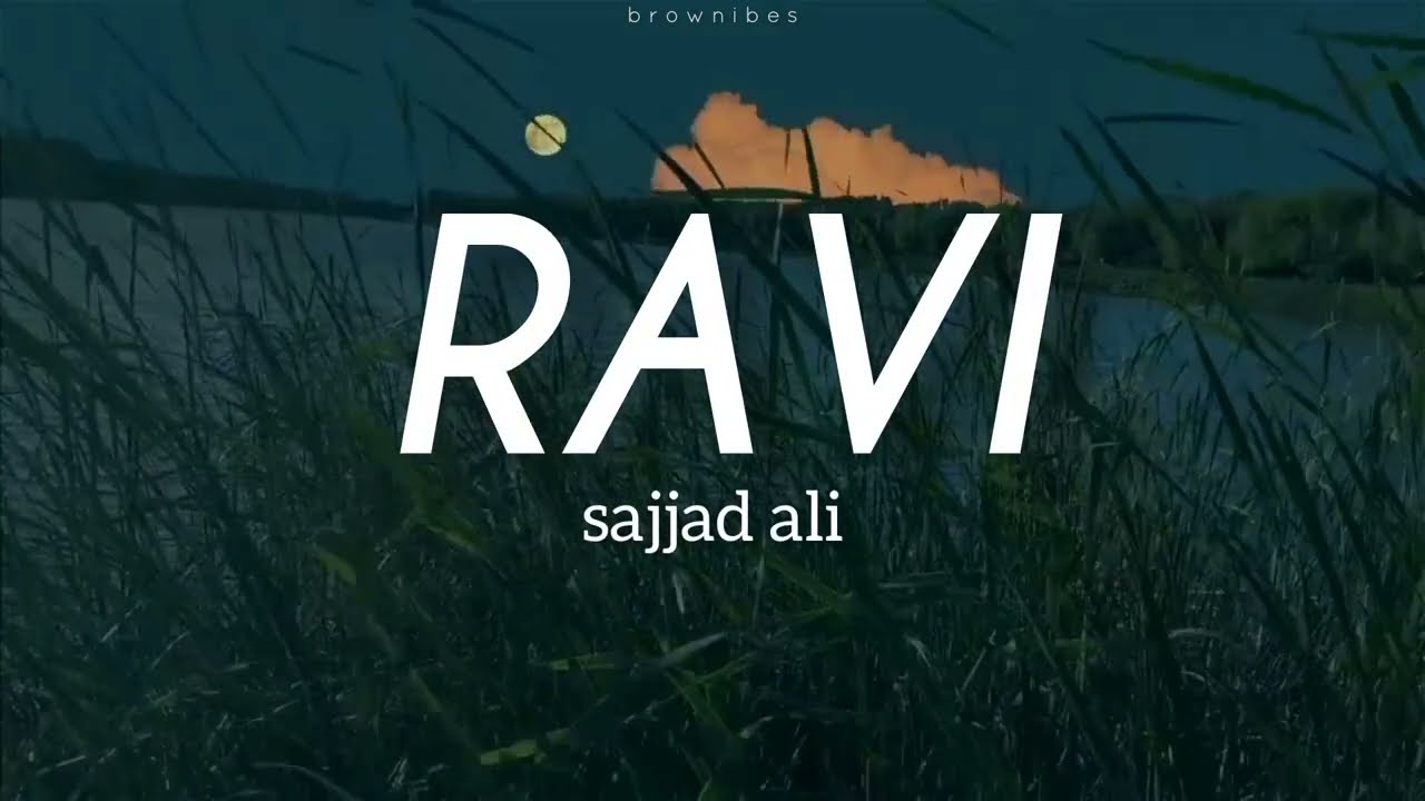 Ravi (lyrics) - Sajjad Ali Chords - Chordify