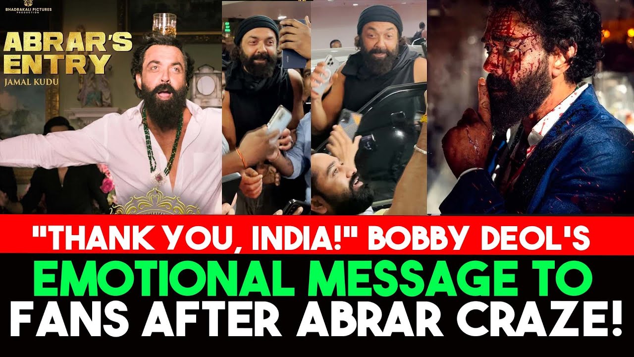 "Thank You, India!" Bobby Deol's Emotional Message to Fans After Abrar ...