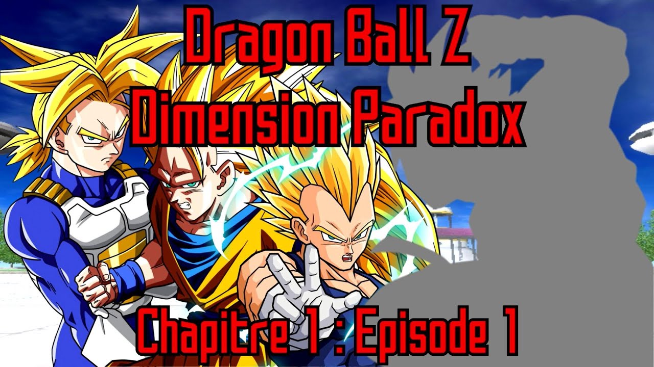 Dragon Ball Z : Dimension Paradox | Chapitre 1 - Episode 1 : Une autre ...