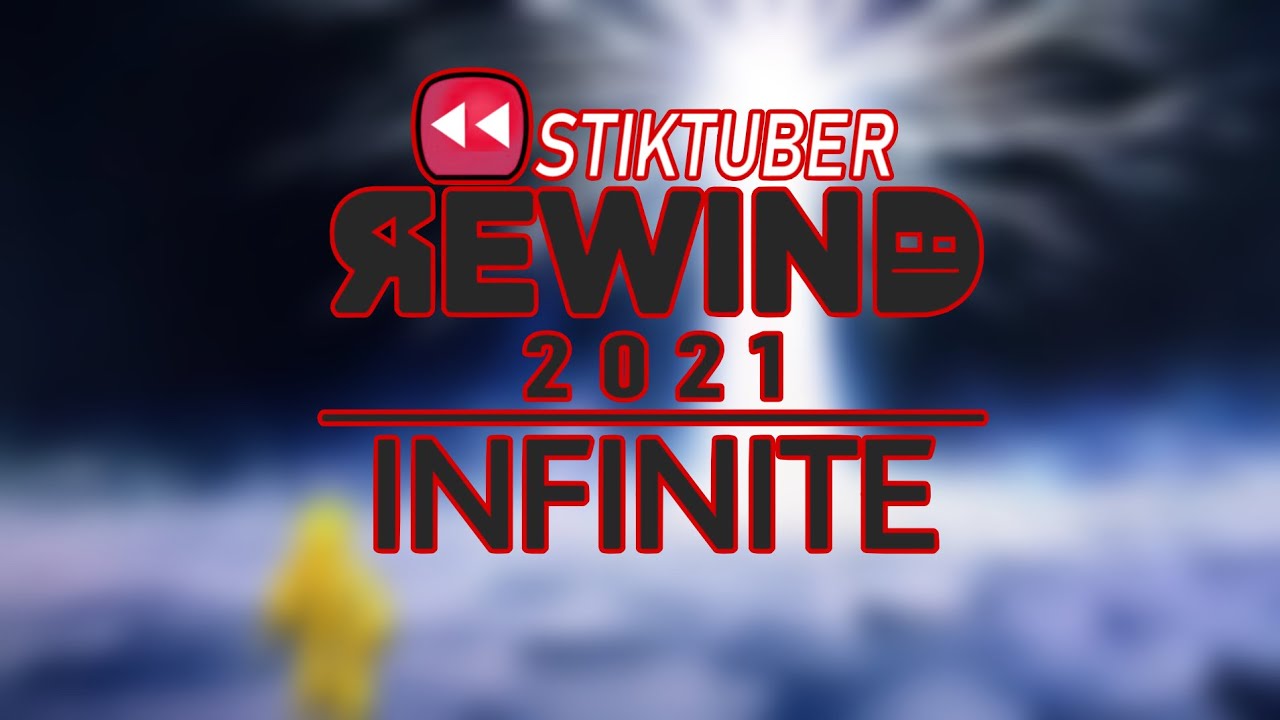 Stiktuber Rewind Infinite 2021: The Ultimate Rewind! - YouTube