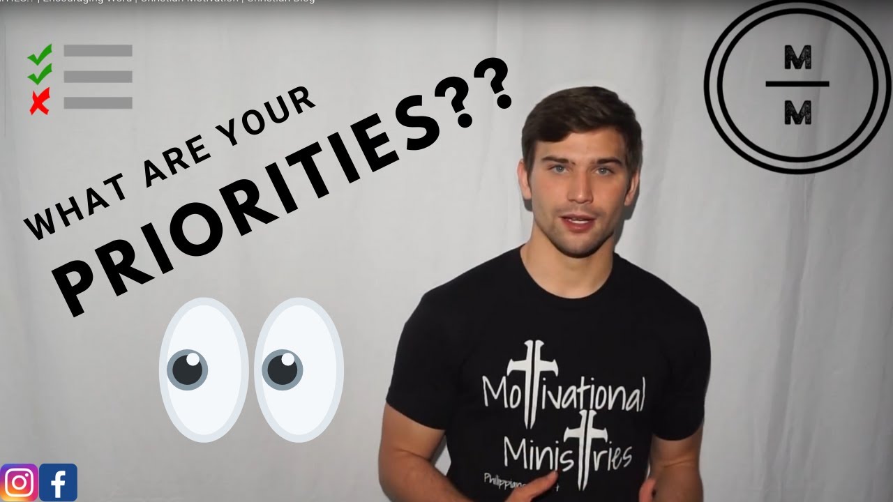 WHAT ARE YOUR PRIORITIES!? | How to prioritize as a christian ...