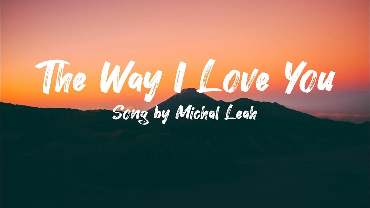 Michal Leah: The way I love you (Lyrics) - YouTube
