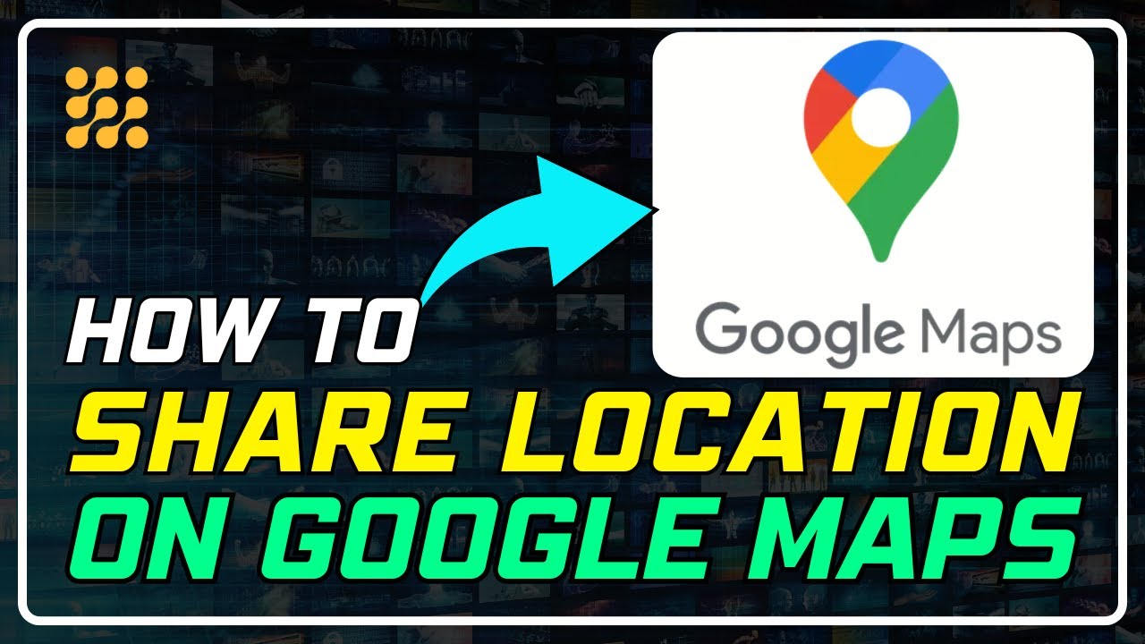 How to Share Your Location on Google Maps: Step-by-Step Guide! - YouTube