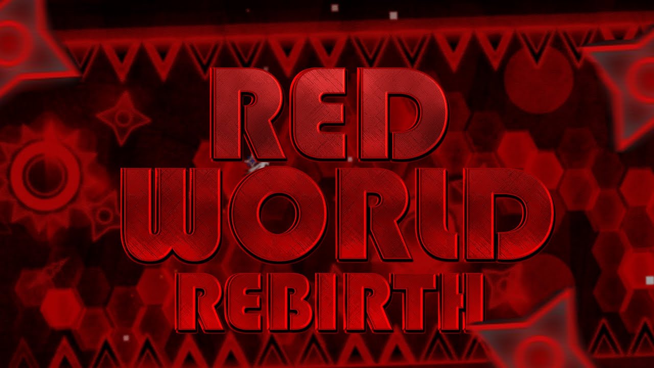 Red World Rebirth 100% by Riot and more (Extreme Demon) - YouTube