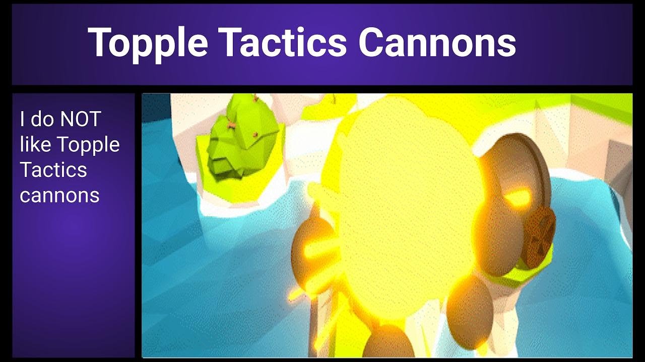 Topple Tactics Cannons - YouTube