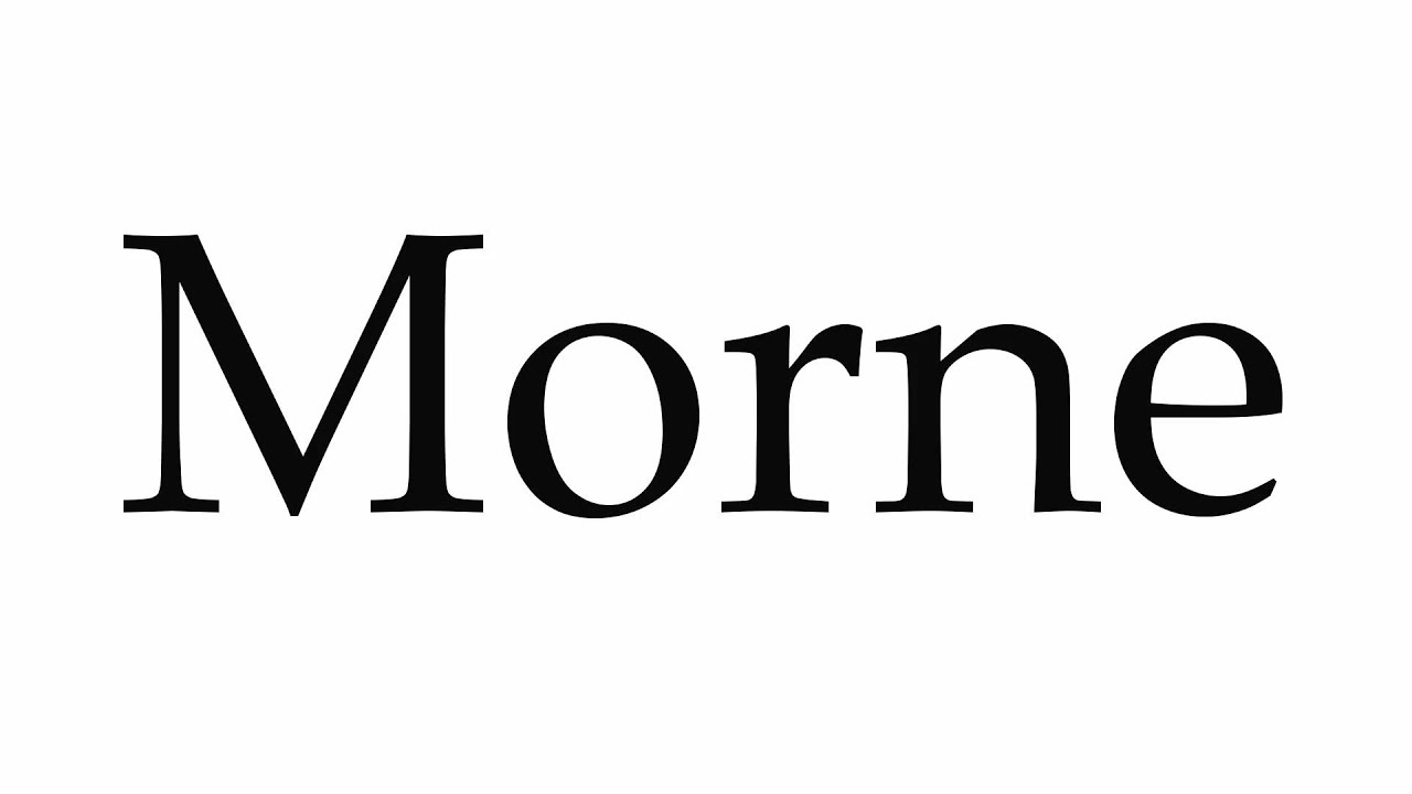How to Pronounce Morne - YouTube