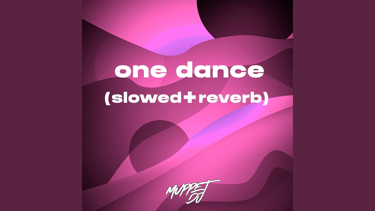 one dance (slowed + reverb) - YouTube Music