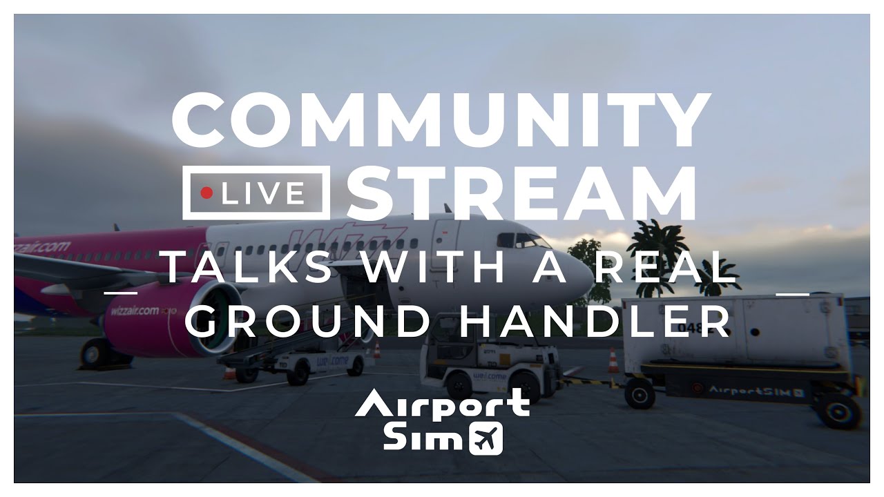 AirportSim | Community Stream I Talks with a real Ground Handler - YouTube
