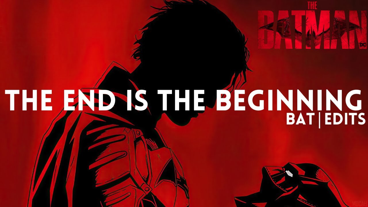 The Batman | The End Is The Beginning | - YouTube