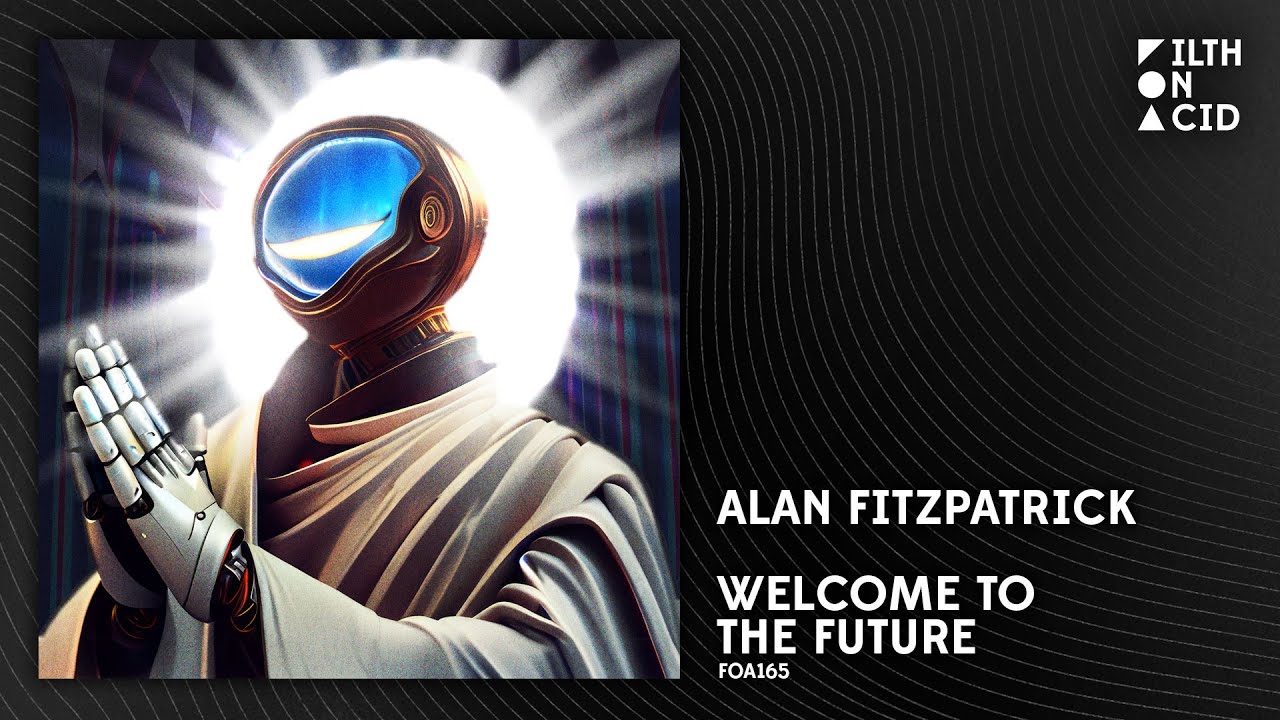 Alan Fitzpatrick - Welcome to the Future [FOA165] - YouTube