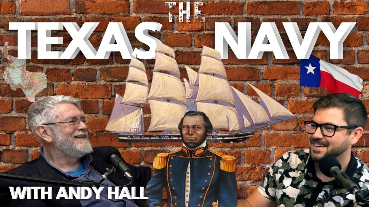 A Deep Dive Into the History of the Texas Navy With Andy Hall - YouTube