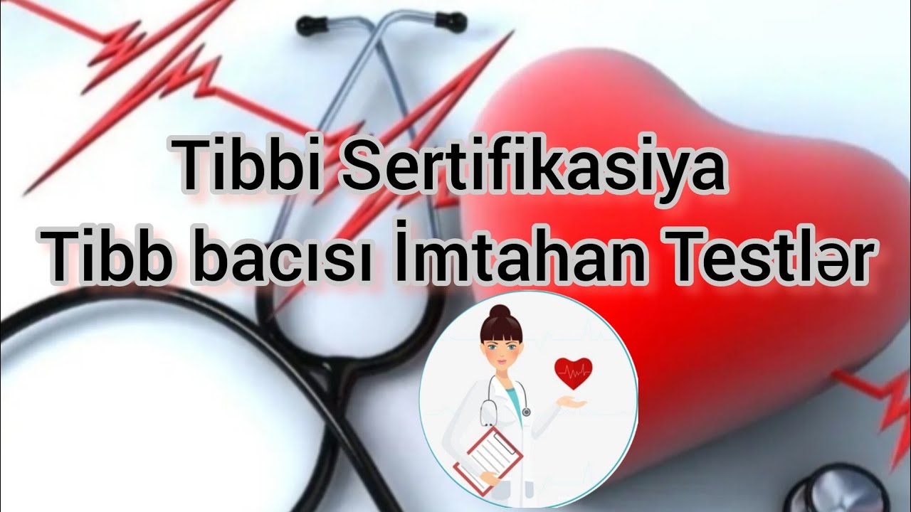 Tibbi Sertifikasiya. Tibb bacısı imtahan testlər - YouTube