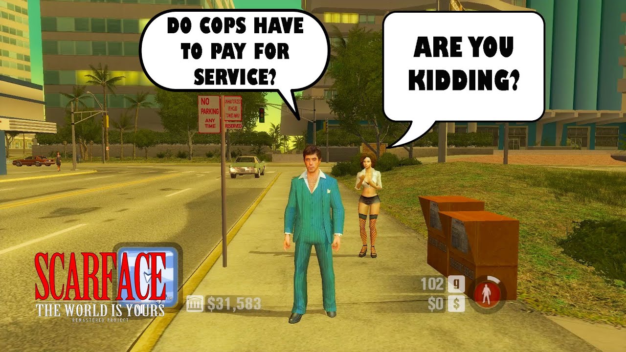 "Do Cops Have To Pay For Service?" | Scarface: The World Is Yours ...