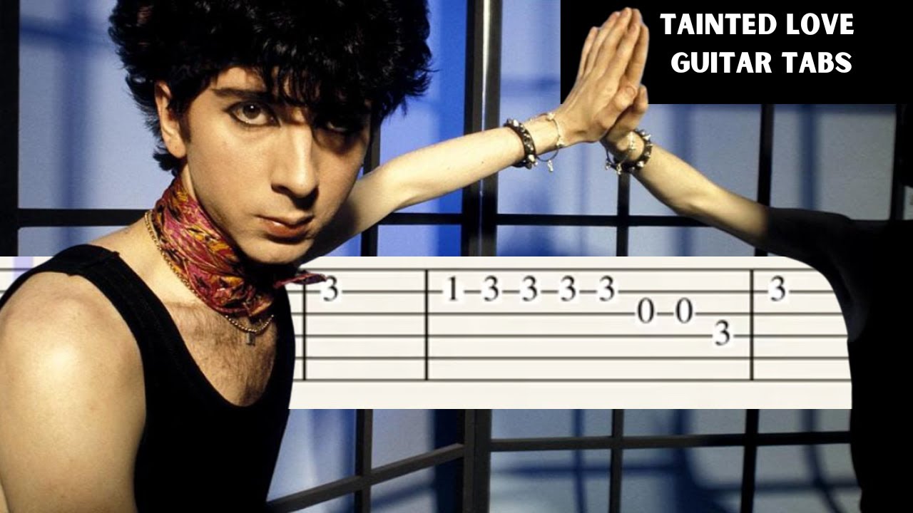Tainted Love Guitar Tabs - YouTube