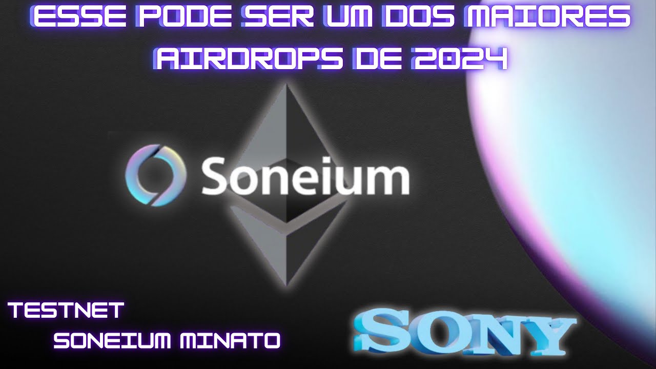 Não Perca: Airdrop Gratuito da SONEIUM com a Nova Blockchain da SONY ...