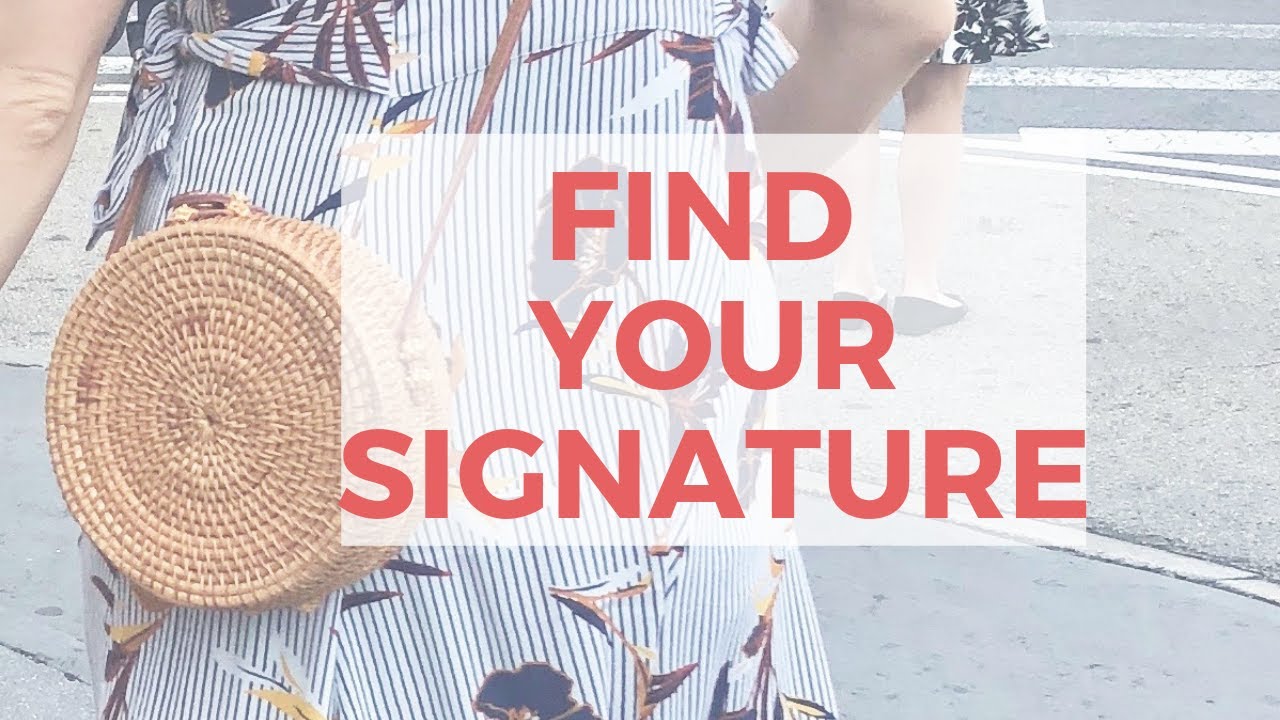 Create Your Signature Style For A Look That Is So You - YouTube