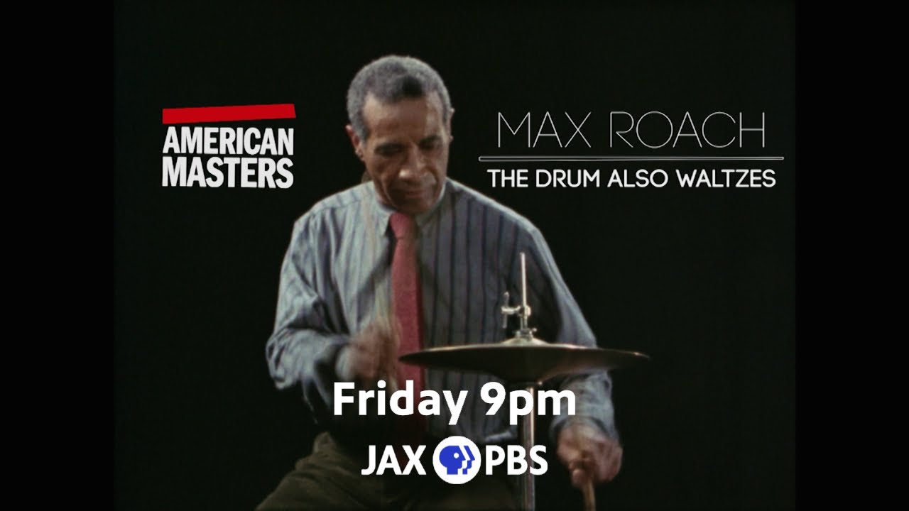American Masters Max Roach:The Drum Also Waltzes 9 p.m. October 6 onJax PBS - YouTube