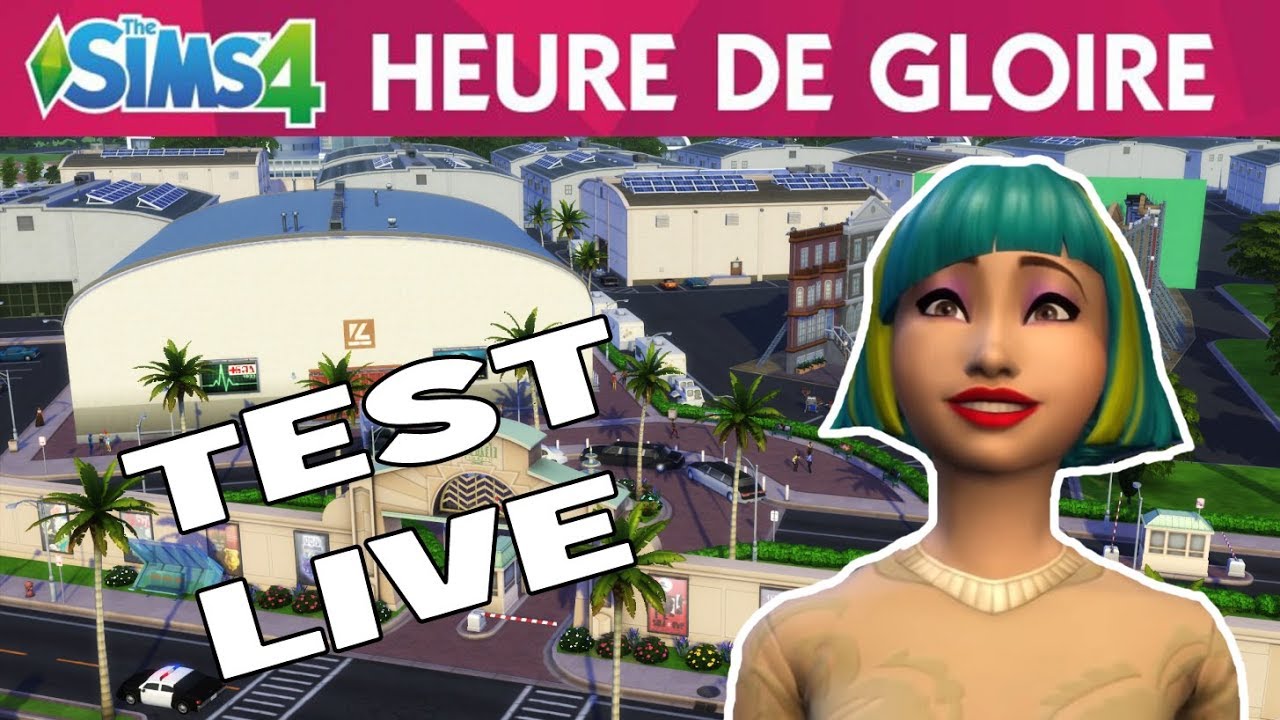 Test en LIVE! - Sims 4 Heure de Gloire - YouTube