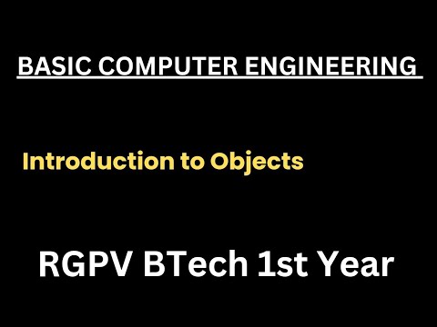 Introduction to Object | Basic Computer Engineering | RGPV BTech 1st ...