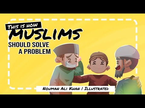 This is How Muslims should Solve a Problem - Nouman Ali Khan - YouTube
