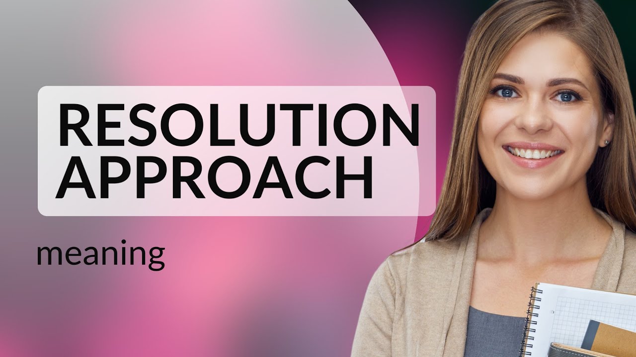 Unraveling the "Resolution Approach": A Guide to Problem-Solving - YouTube