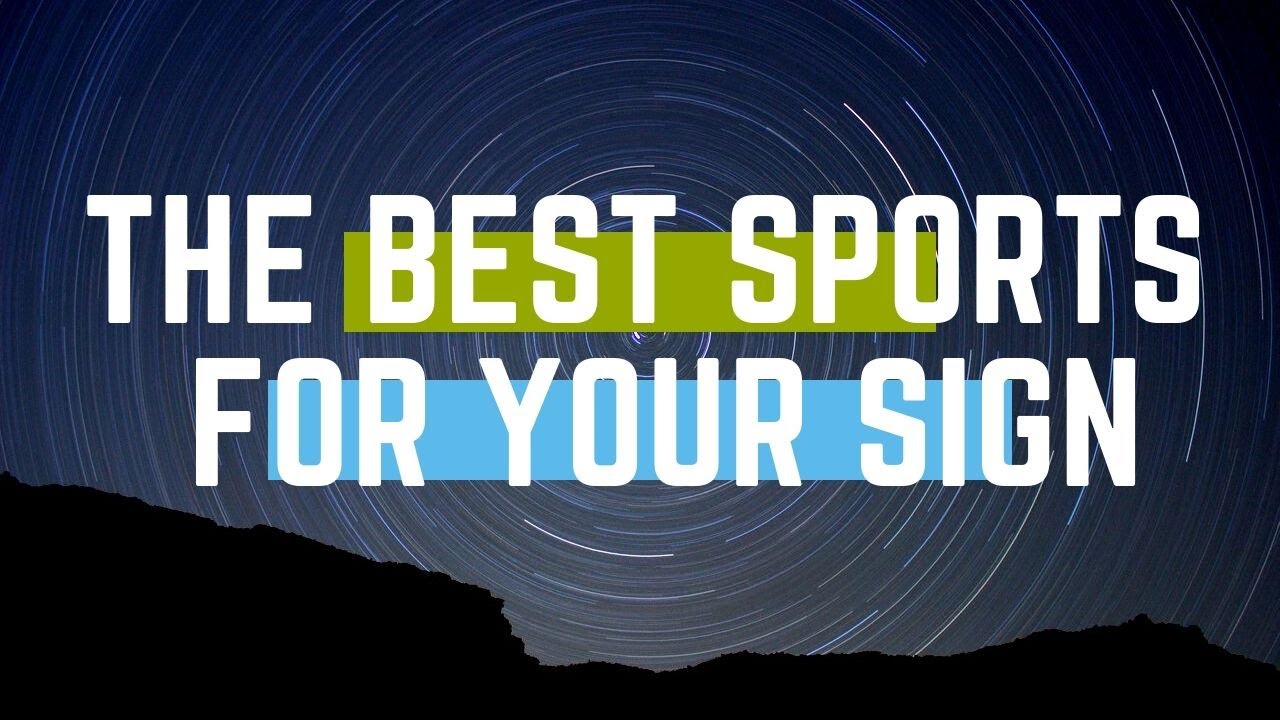 THE BEST SPORTS FOR YOUR SIGN ǀ GOFORASTROLOGY - YouTube