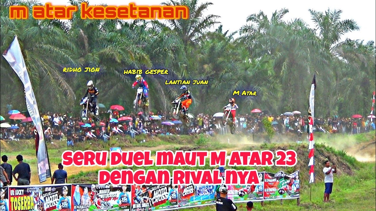 M Atar 23 kesetanan di Riau Safa MX || penonton tegang semua lihat aksi ...