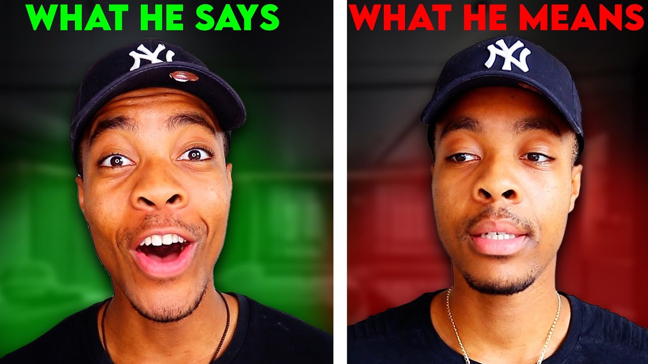 6 Things Guys Say VS What They ACTUALLY Mean - YouTube