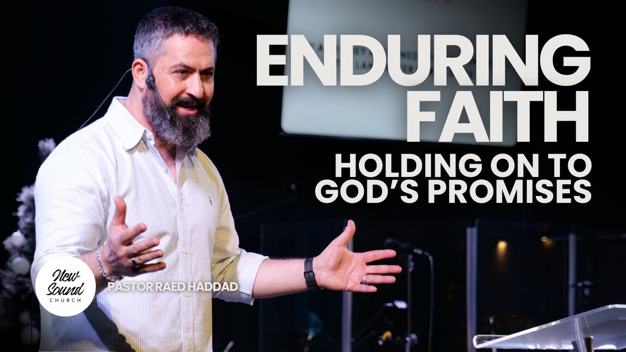Enduring Faith: Holding on to God's Promises // Pastor Raed Haddad ...