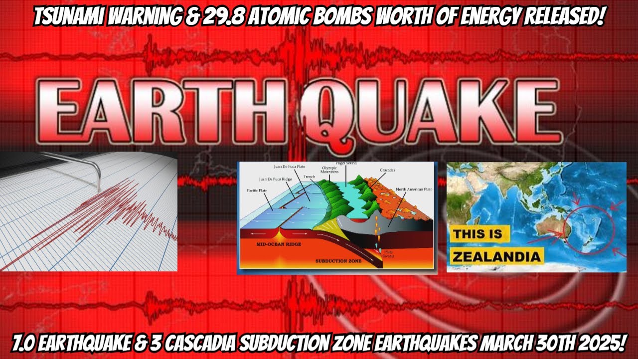 7.0 Earthquake & 3 Cascadia Subduction Zone Earthquakes March 30th 2025 ...