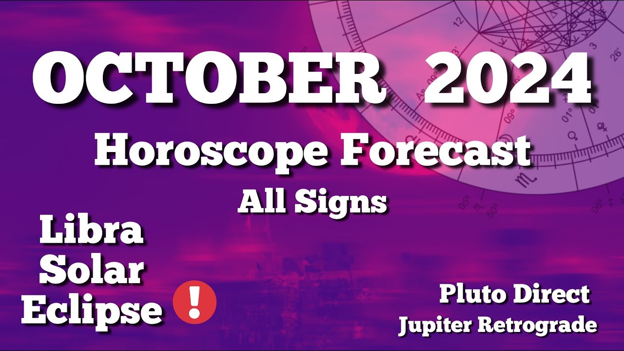 OCTOBER 2024 HOROSCOPES ⭐️ LIBRA SOLAR ECLIPSE ⭐️ ALL SIGNS ⭐️ - YouTube