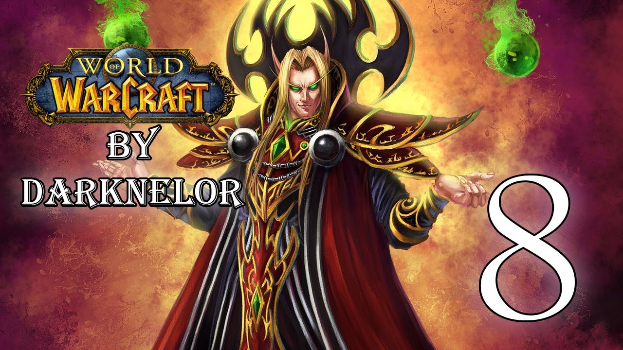 40-42 LVL (WORLD OF WARCRAFT #8 BY DARKNELOR) - YouTube