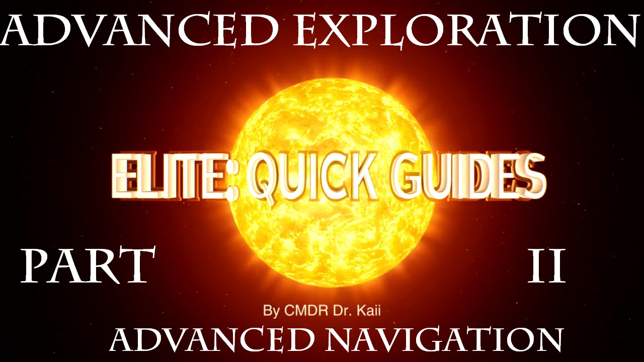 Elite Quick Guides: Advanced Exploration Techniques II - Navigation ...