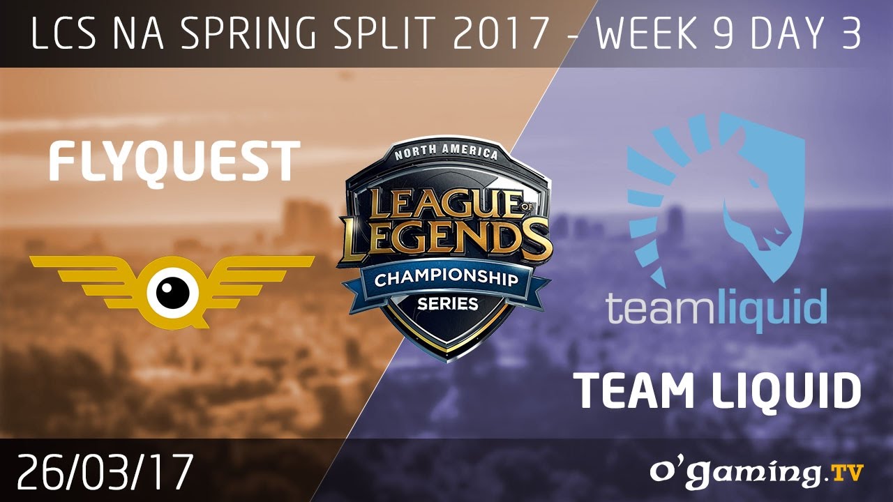 Fly Quest vs Team Liquid - LCS NA Spring Split 2017 - Week 9 Day 3 ...