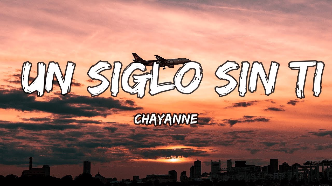Chayanne - Un Siglo Sin Ti (LETRA) - YouTube