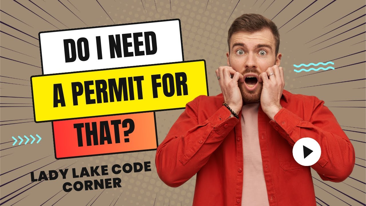 Lady Lake FL Code Corner: Is a Permit Needed for That? - YouTube