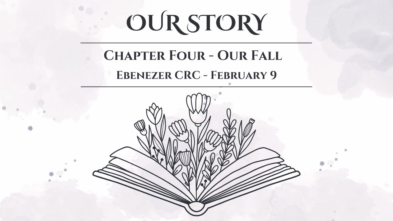 Our Story: Chapter 4 - Our Fall - February 9, 2025 - YouTube