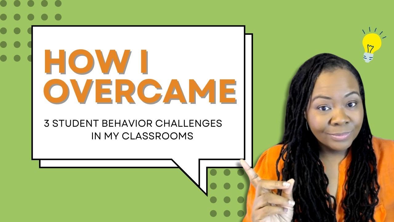 How I Overcame 3 Challenging Student Behaviors - YouTube