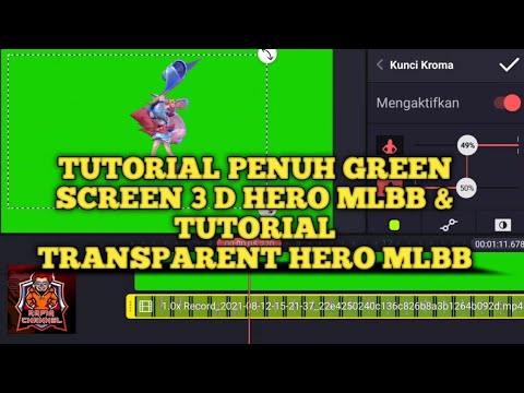 TUTORIAL PENUH GREEN SCREEN 3D HERO MLBB PUTAR SAMA TUTOR TRANSPARENT ...