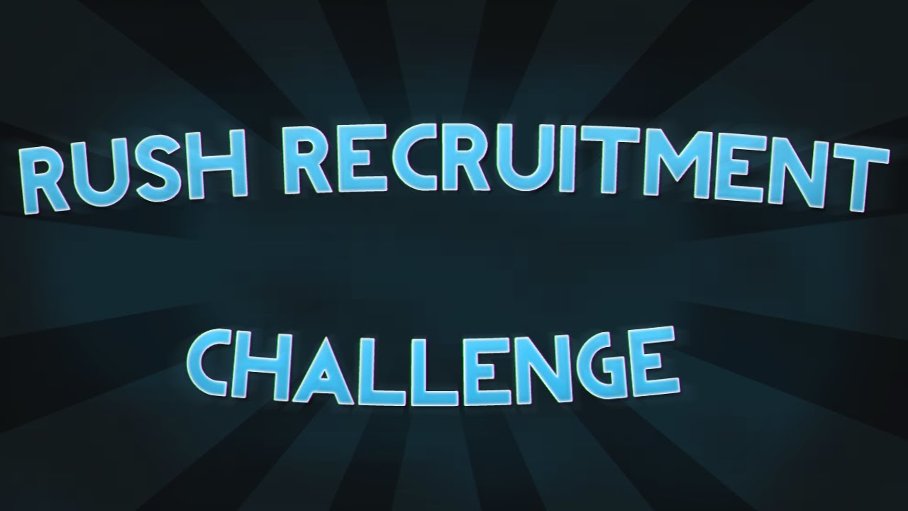 Rush: Recruitment Challenge (RH) - YouTube