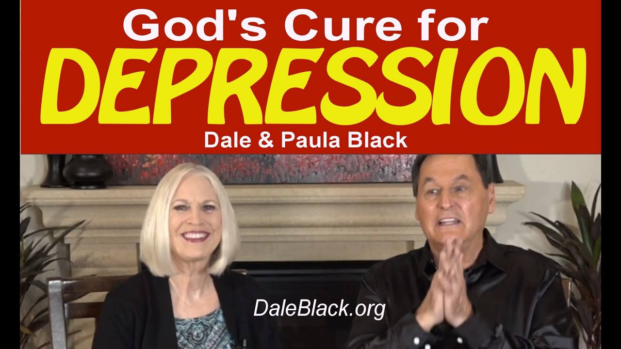 God's Cure For Depression - Dale and Paula Black - YouTube