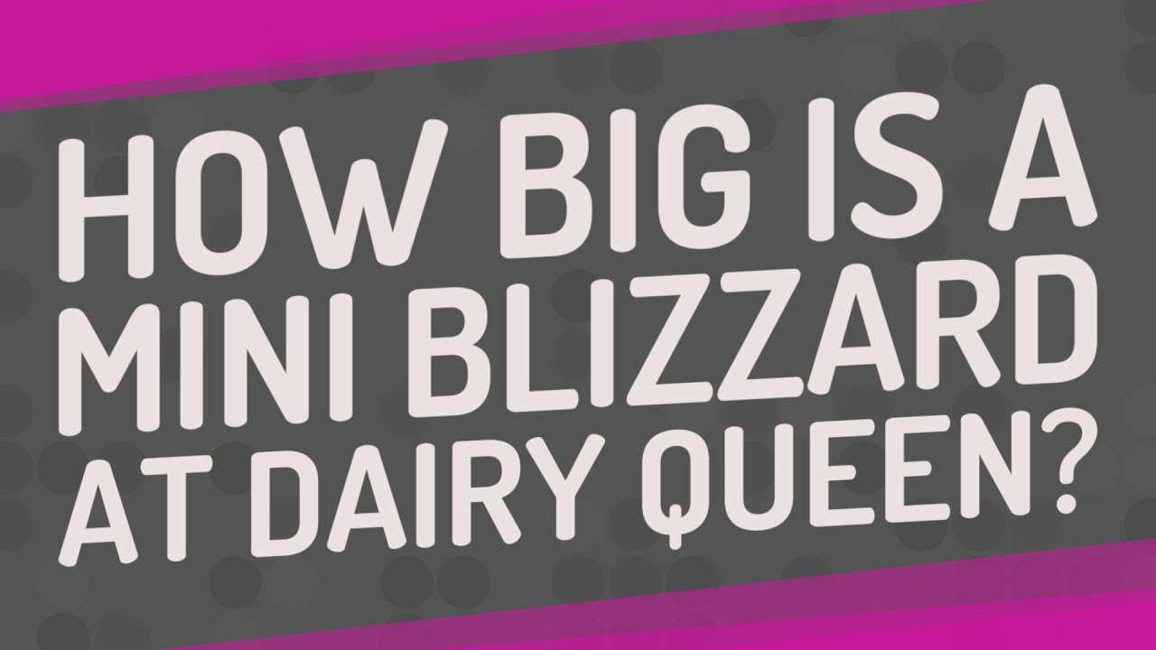 How big is a mini blizzard at Dairy Queen? - YouTube