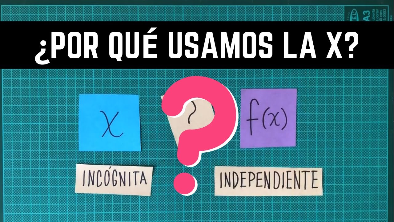 ¿Por qué las ecuaciones y las funciones usan la letra x? | Lo que nunca ...