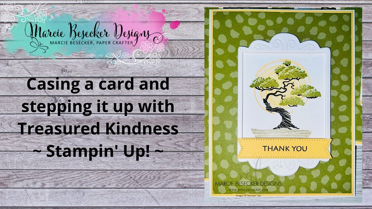 Casing a card and stepping it up with Treasured Kindness - Stampin' Up ...