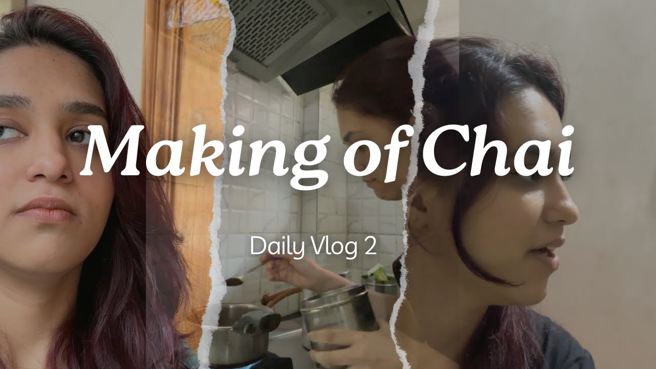 Vlog 2 || How To Make A Chai ☕️ || A Day Into My Life 🙂‍↔️ || - YouTube